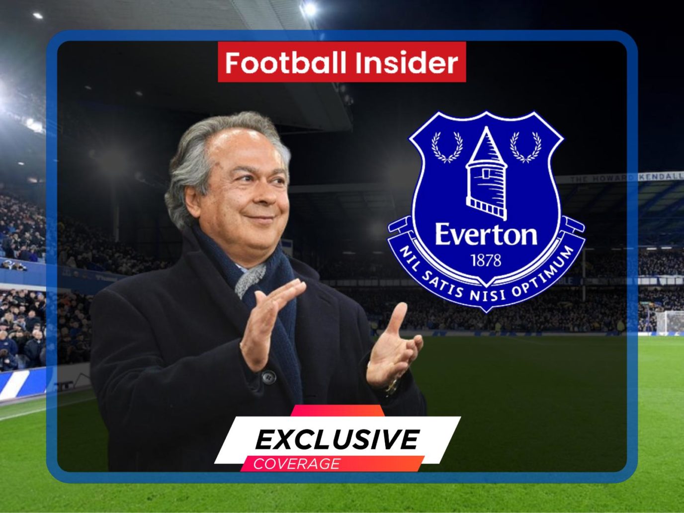 Everton in advanced talks with MSP Sports Capital - sources