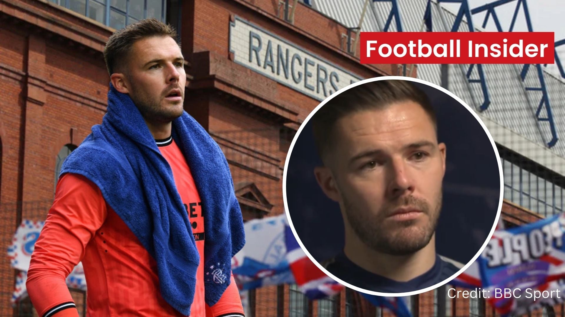 Rangers expert wowed by what Butland has said - 'big name in'