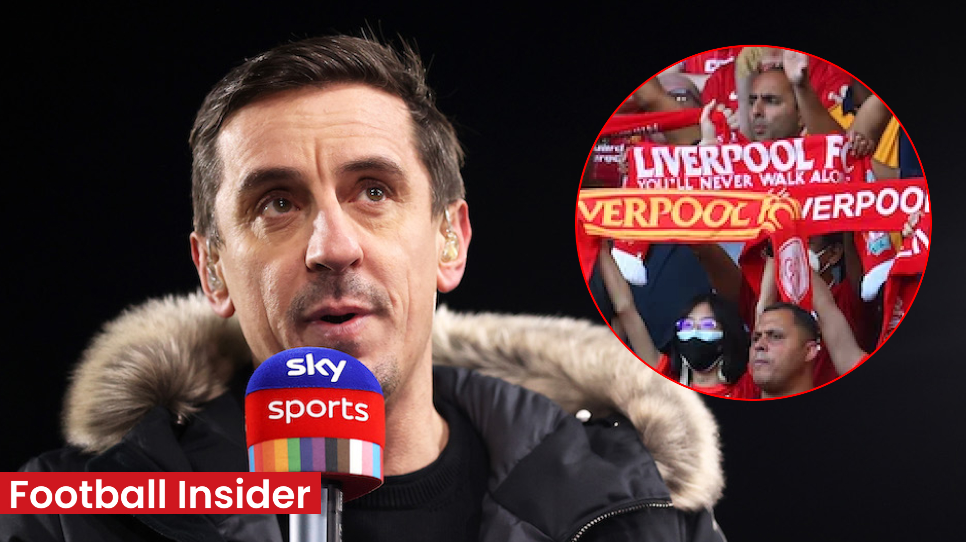 Liverpool fans tell Sky Sports to 'sack' Gary Neville after what he said