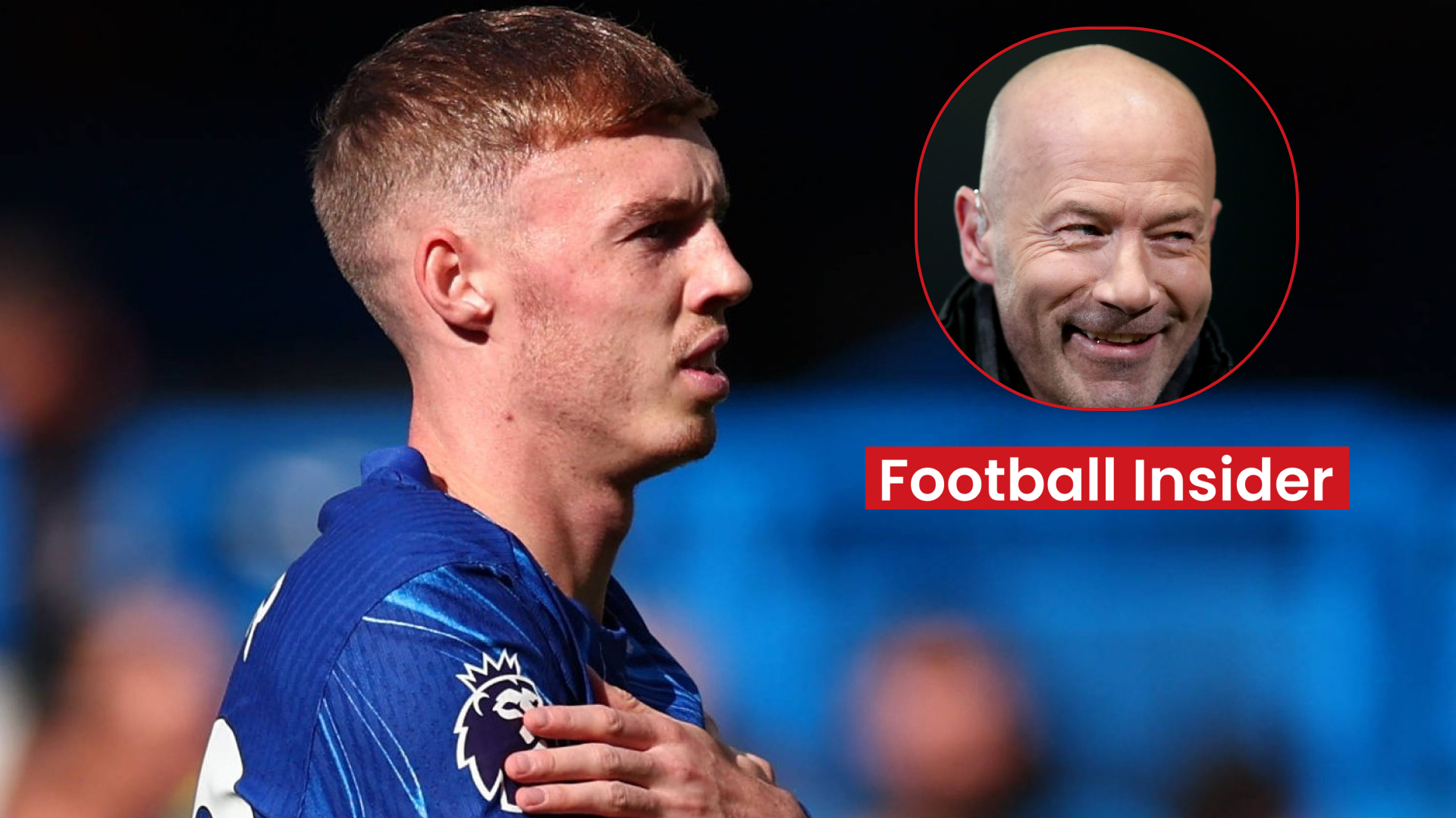 Alan Shearer loves what he saw Cole Palmer tell Chelsea teammates vs ...