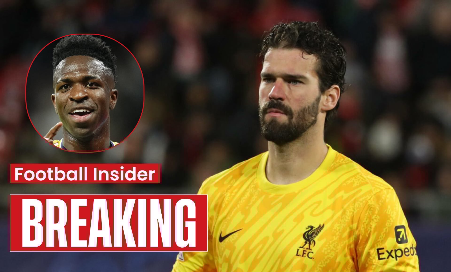 Liverpool ace Alisson Becker sends message to Vinicius Junior after bust-up