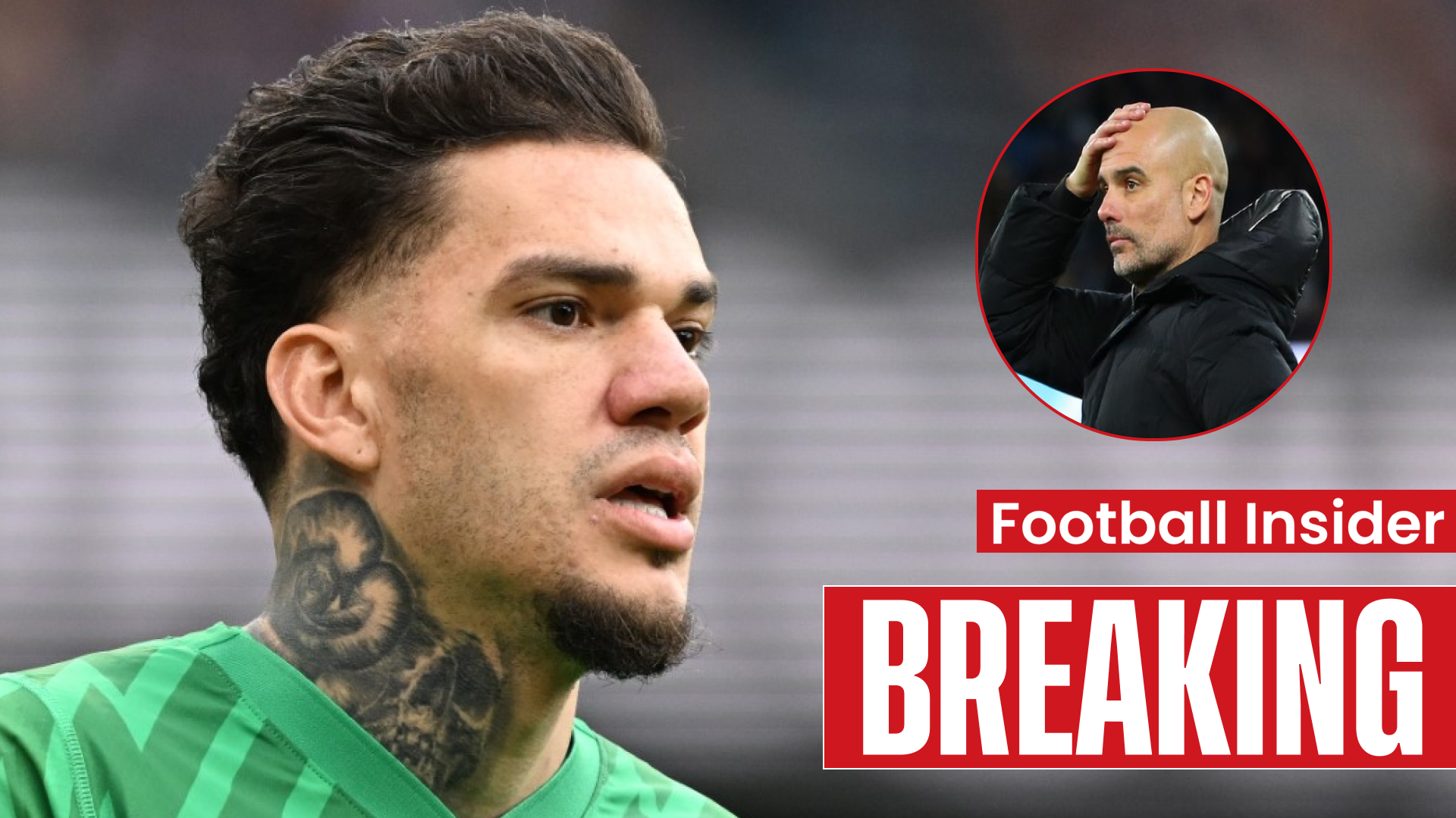 'Ederson to leave Man City for Saudi Pro League' - Fans rage after Real ...