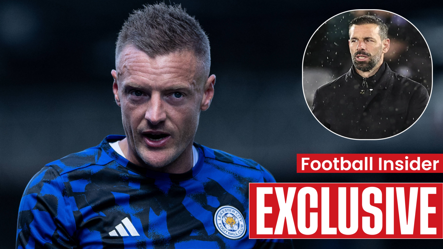 Exclusive: Van Nistelrooy unhappy at Jamie Vardy's 'huge Leicester ...
