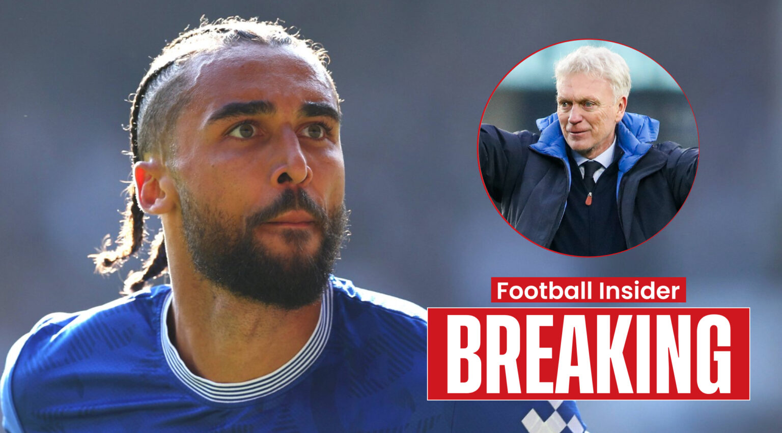 'Dominic Calvert-Lewin in Everton u-turn as agents contact David Moyes'