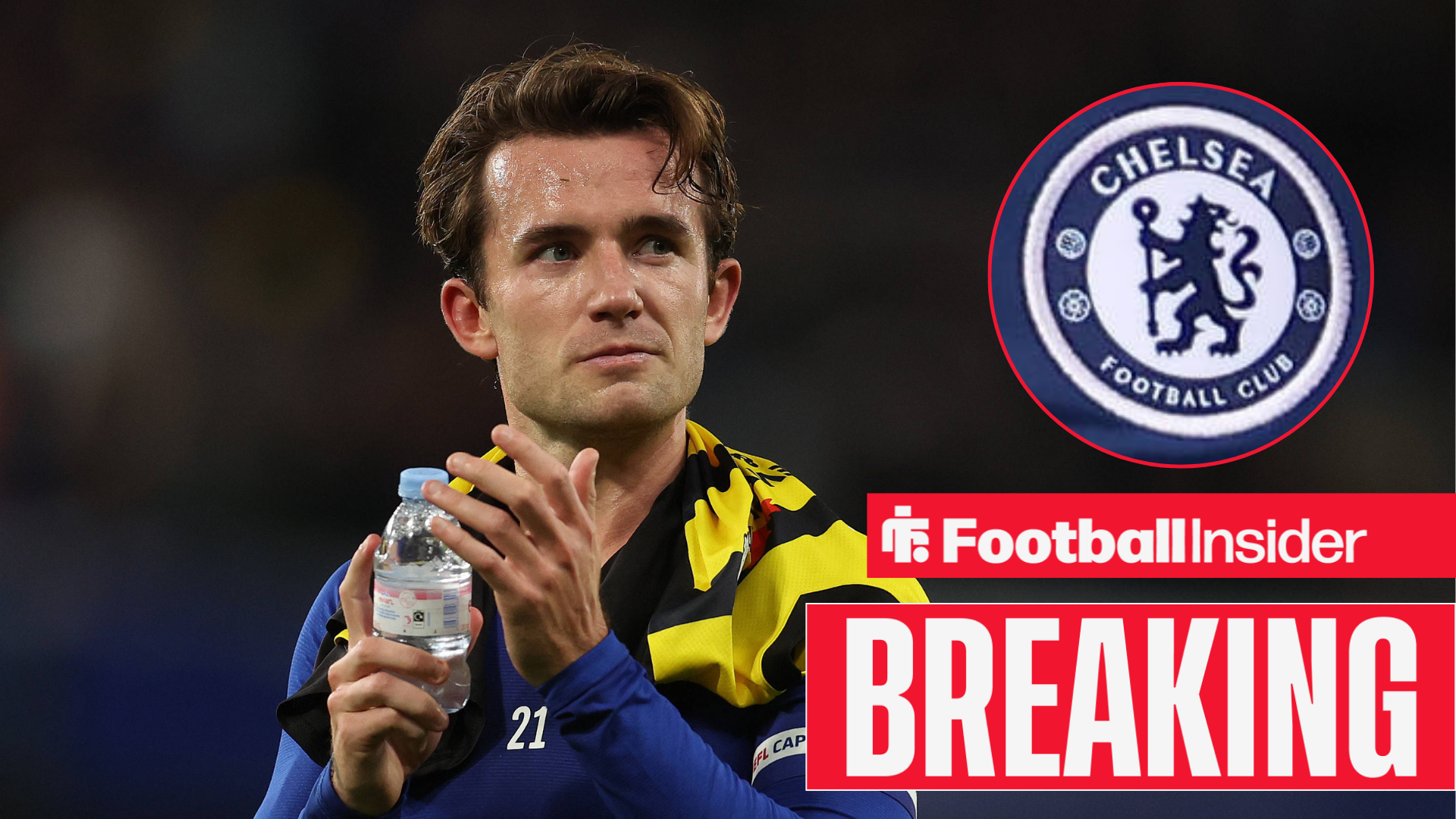 Ben Chilwell seals late Chelsea exit out of nowhere, full-back pens two ...